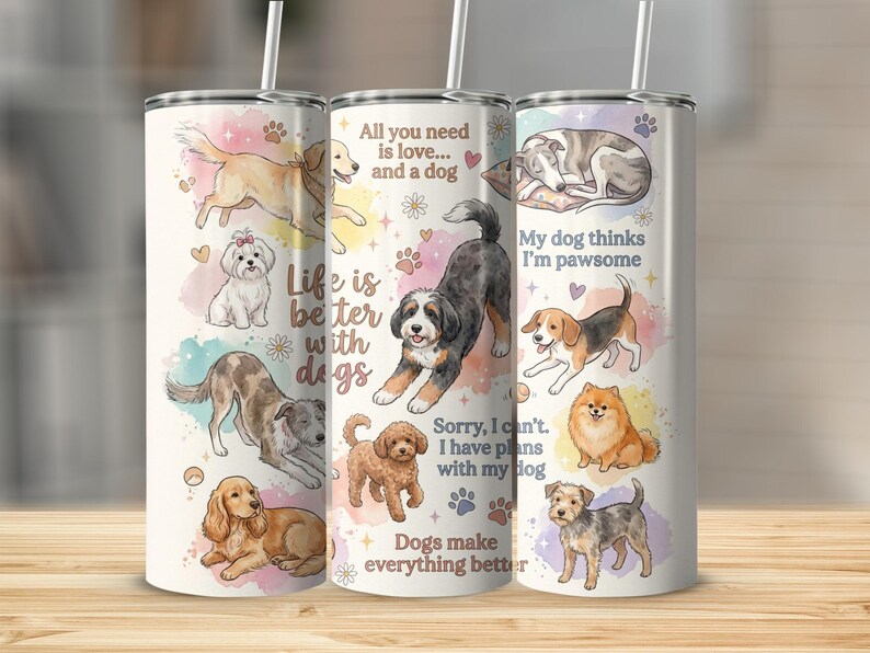 Dog Tumbler Wrap PNG, Life is Better With Dogs Quote, Cute Pet Design ...