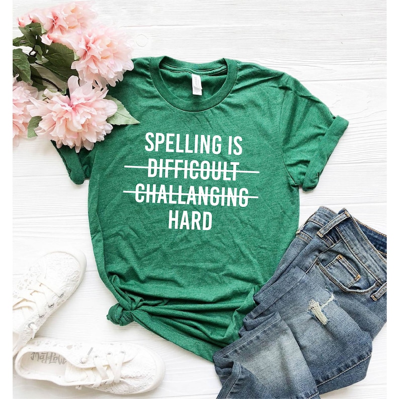Spelling is Hard Shirt, Spelling Freak T-shirt, Misspelling Shirt ...