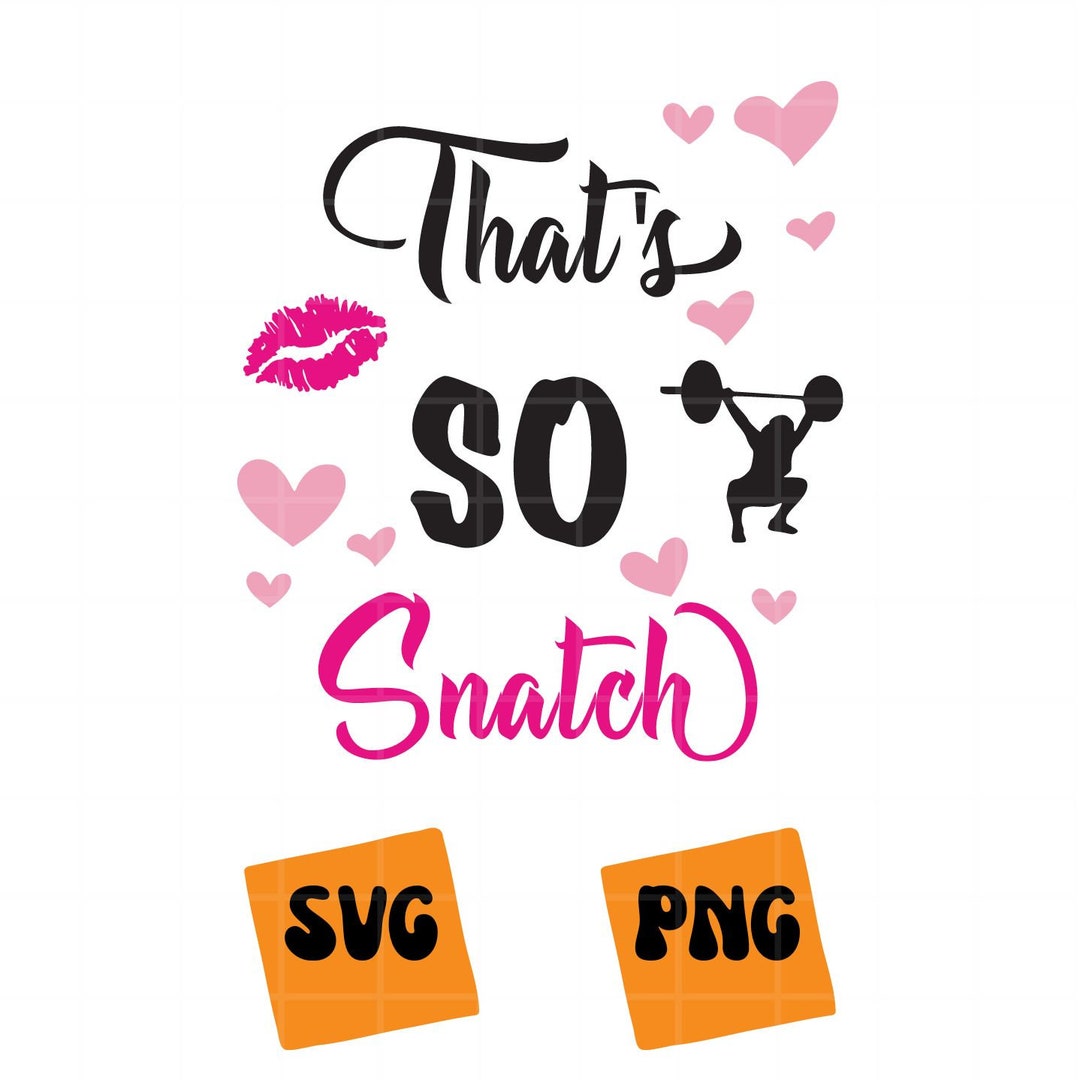 That's so Snatch SVG, That's so Snatch PNG - Etsy