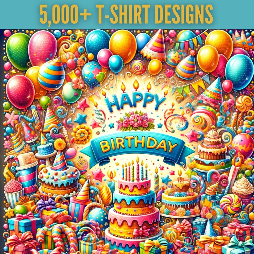5,000 Happy Birthday Mega Bundle Birthday T-shirts SVG Love Tees SVG ...