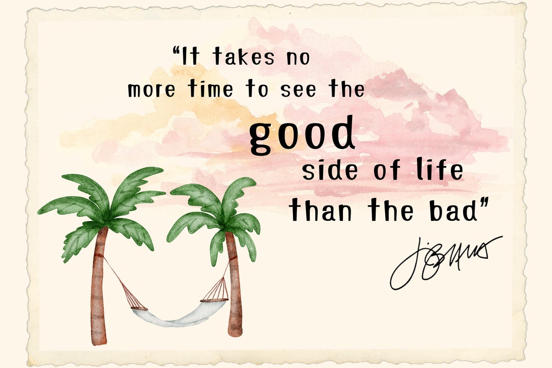 Jimmy Buffett Quote - Parrothead Life - Good Side of Life - Etsy