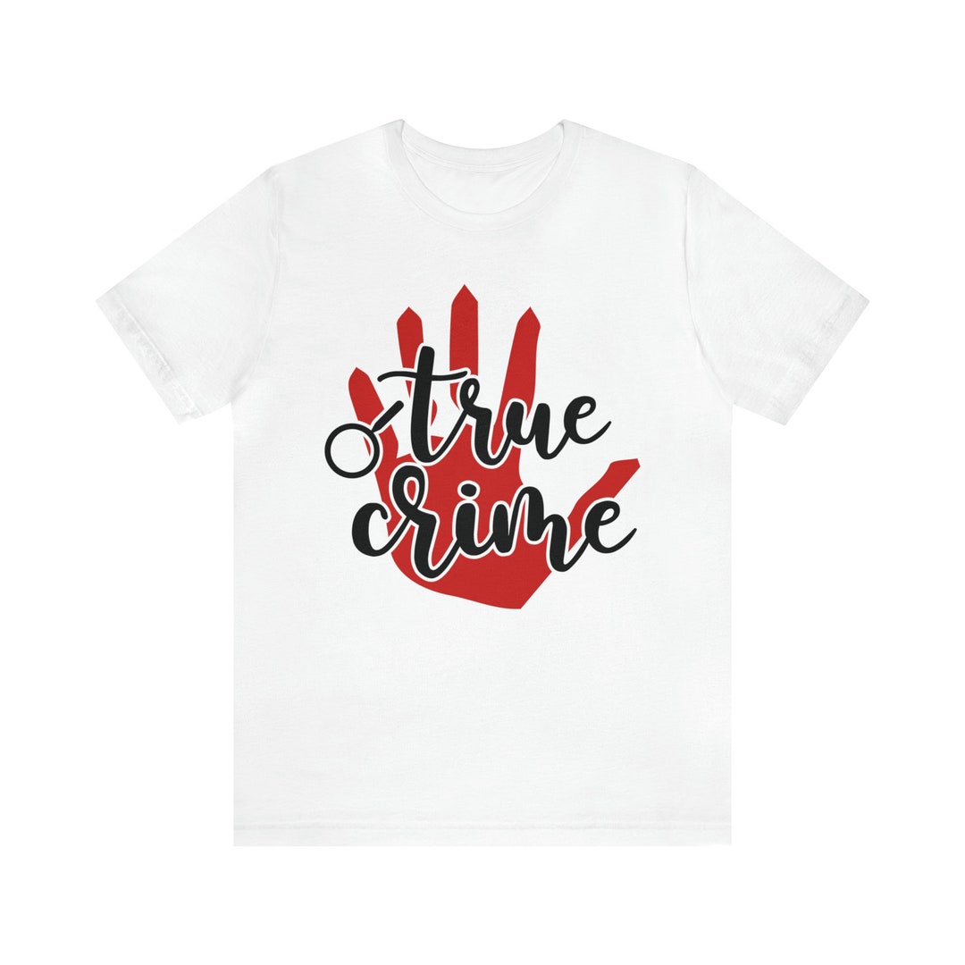 True Crime Shirt True Crime Gift Murder Mystery Shirt Crime - Etsy