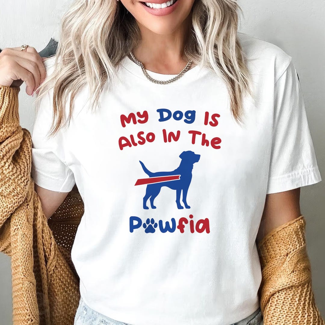 Buffalo Dog Owner Shirt, My Dog is Also in the Pawfia Shirt, Buffalo ...