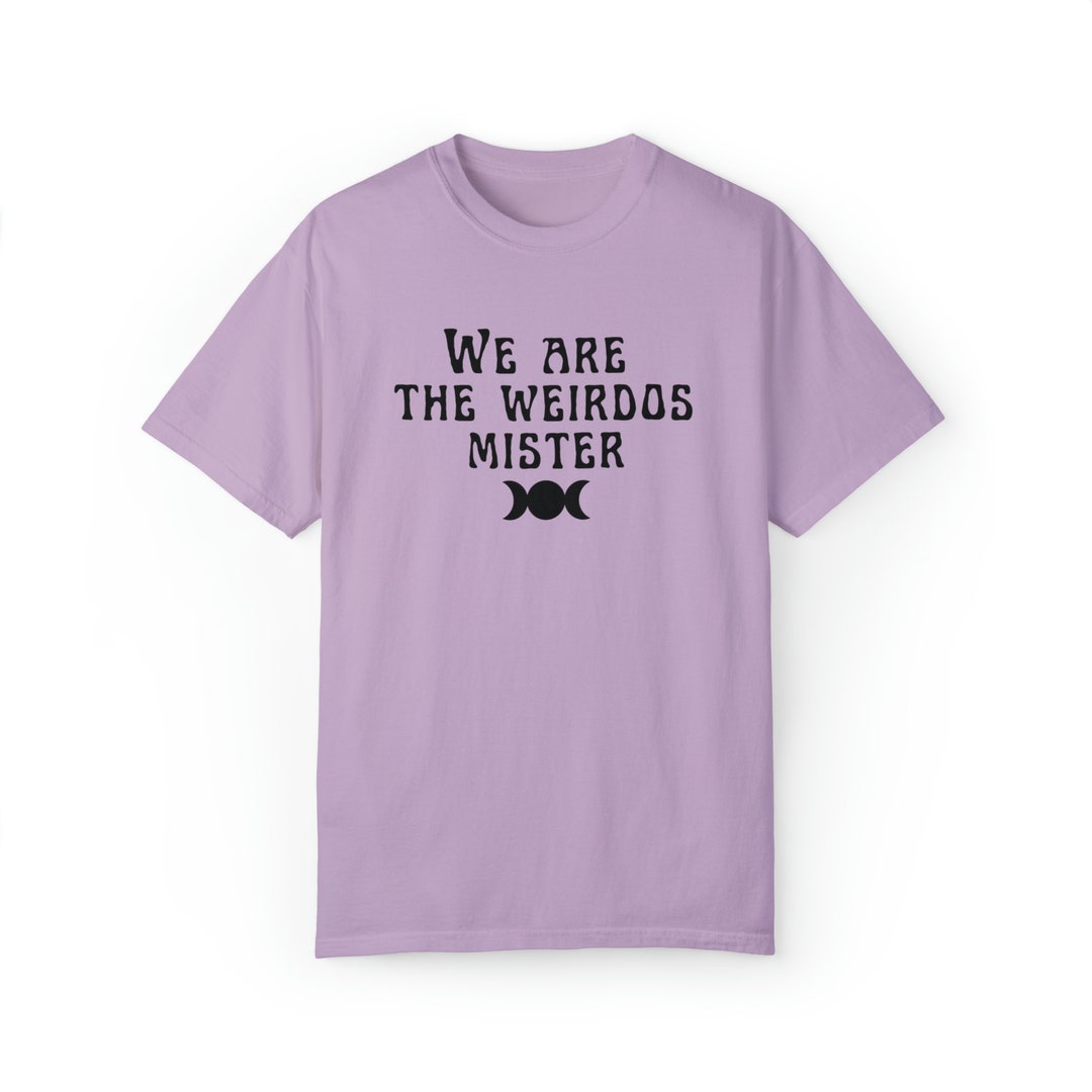 We Are the Weirdos Witch Shirt Unisex Garment-dyed T-shirt, Halloween ...