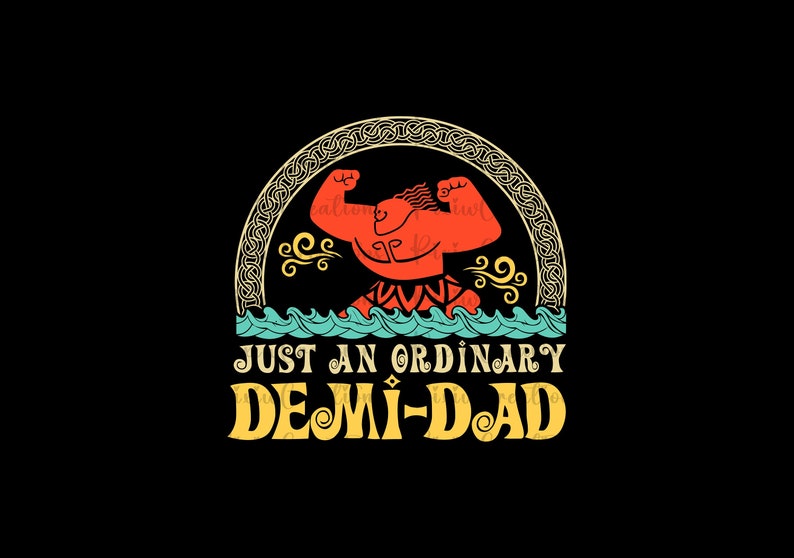 Just an Ordinary Demi-dad Png, Just an Ordinary Demi-dad Svg, Moana Png ...