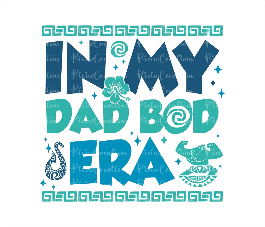 Moana Png, Moana Svg, Just an Ordinary Demi-dad Png, in My Dad Bod Era ...