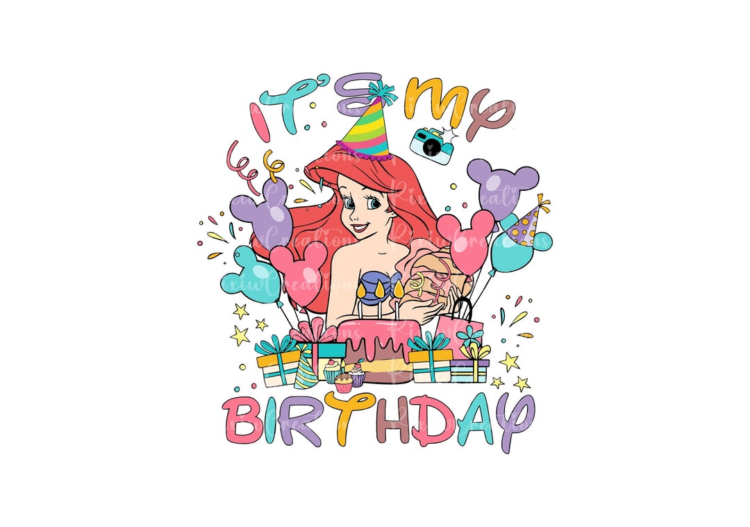 Princess Ariel Birthday Png, It's My Birthday Png, Happy Birthday Png ...