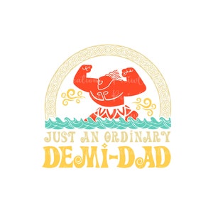 Just an Ordinary Demi-dad Png, Just an Ordinary Demi-dad Svg, Moana Png ...