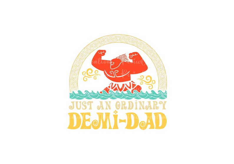 Just an Ordinary Demi-dad Png, Just an Ordinary Demi-dad Svg, Moana Png ...