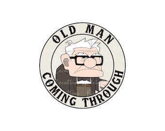 Old Man Coming Trough Png Svg, Cricut Svg, up Svg, up Png, Adventure is ...