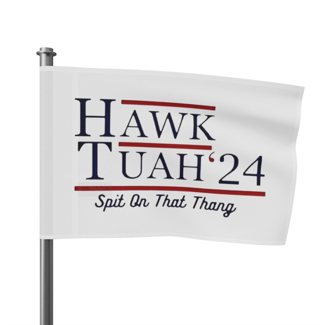 Hawk Tuah '24 Flag - Etsy