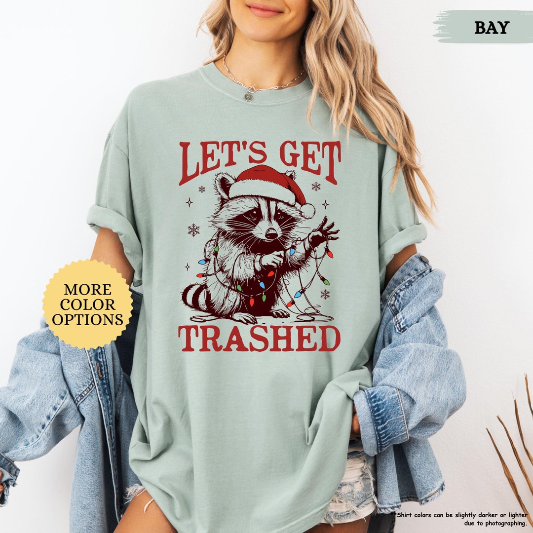Comfort Colors Let's Get Trashed Christmas Shirt, Christmas Raccoon ...