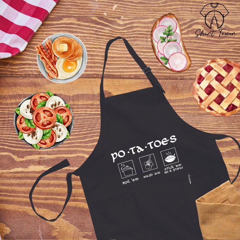 Taters Po-ta-toes Boil 'em Mash 'em Stick 'em in A Stew Apron, Kitchen ...