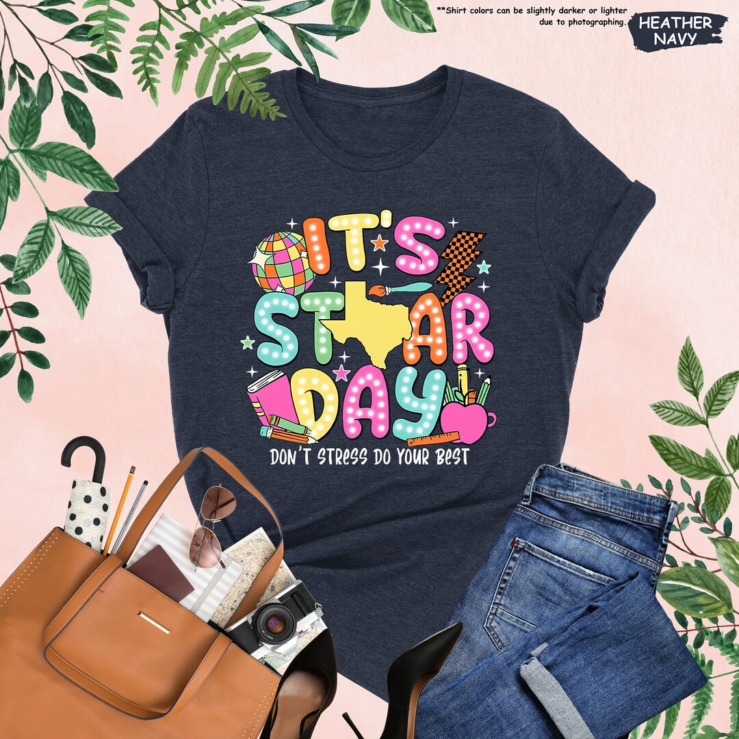 It's Staar Day Don't Stress Do Your Best Shirt, Teacher Testing Shirt ...