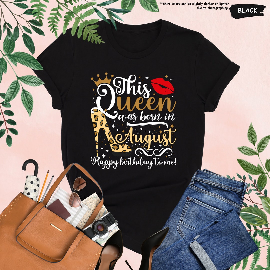 This Queen Was Born in August Shirt, Birthday Queen Shirt, August ...