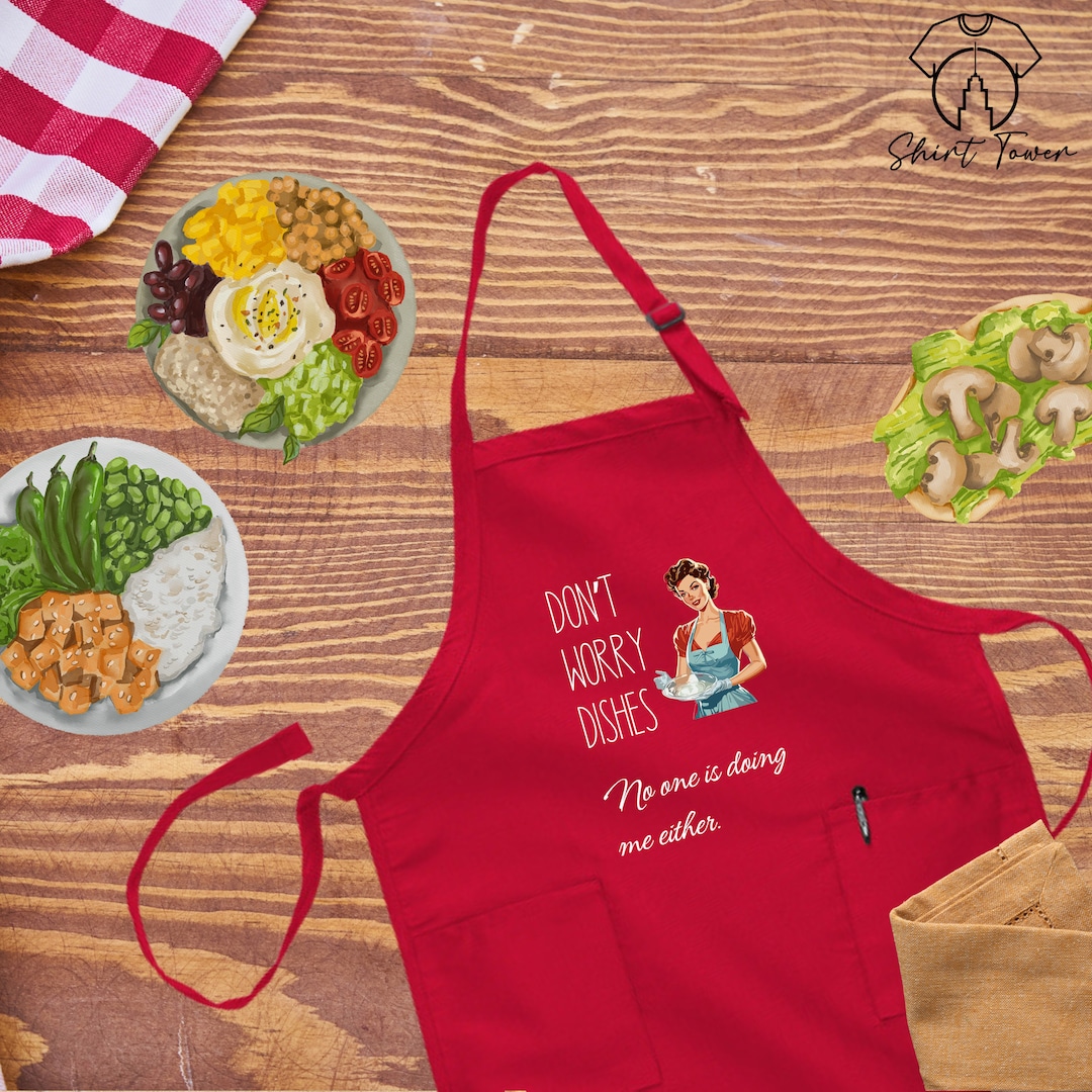 Funny Apron for Women, Don’t Worry Dishes Apron, Funny Kitchen Apron ...