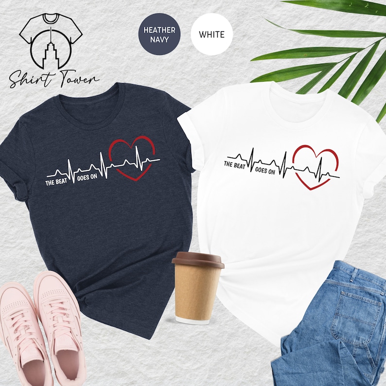 The Beat Goes on Shirt,heart Beat Shirt,heart Surgery Shirt,heart ...