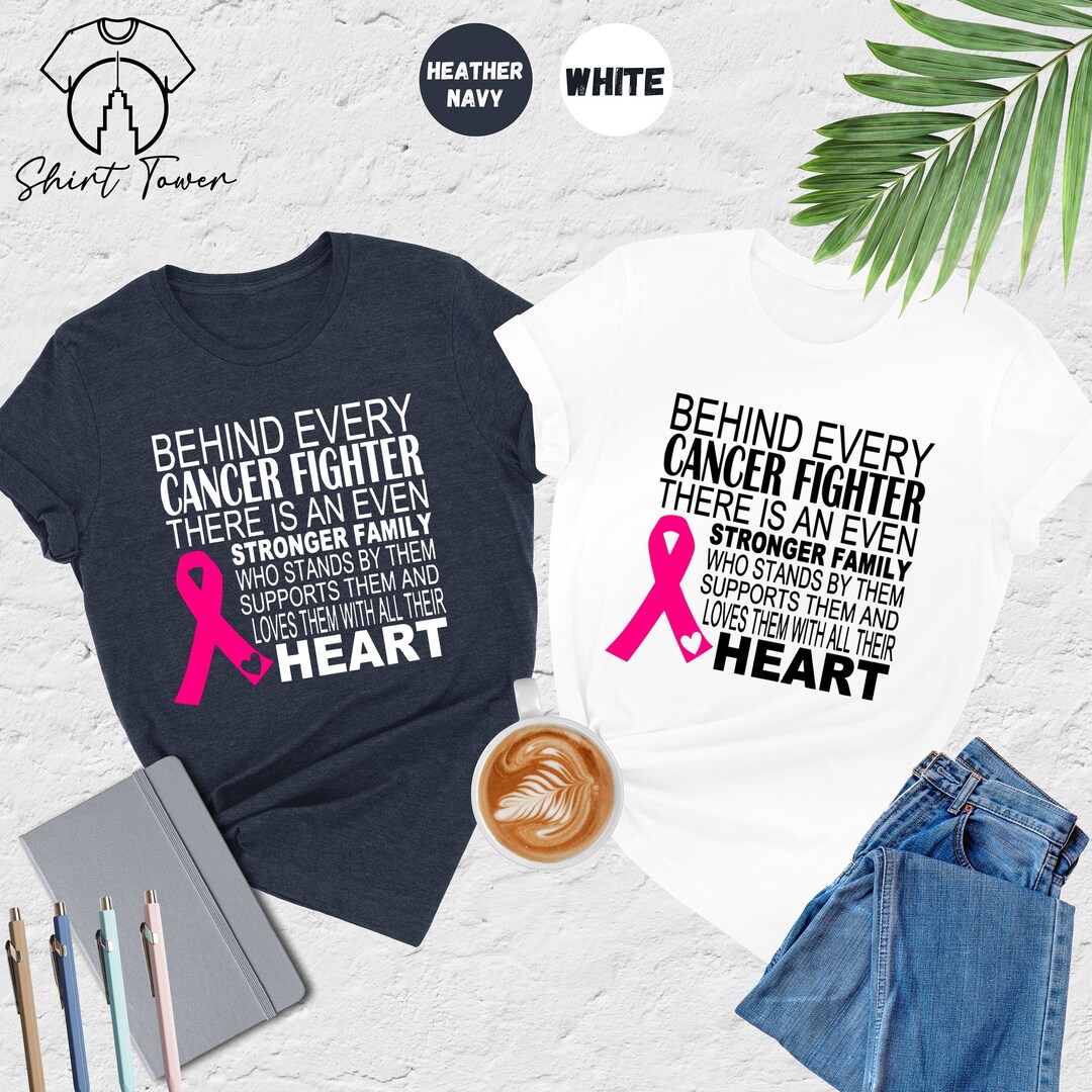 Breast Cancer Shirt, Behind Every Cancer Fighter Shirt, Family Cancer ...