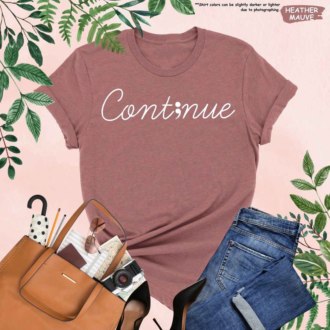 Continue Shirt, Semicolon Shirt, Mental Health Awareness, Your Story ...