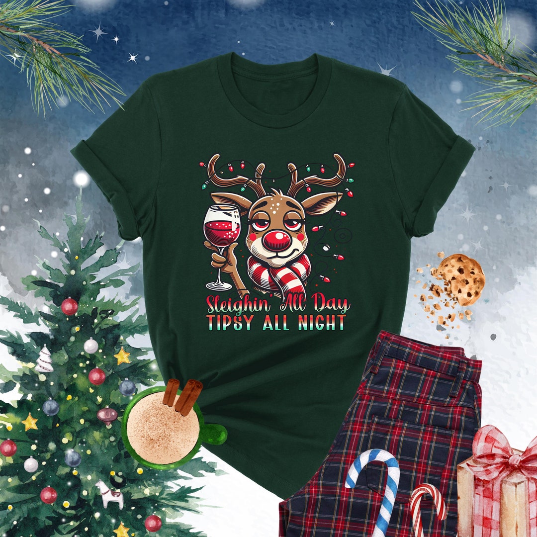 Sleighin All Day Tipsy All Night Shirt, Christmas Wine Shirt, Christmas ...