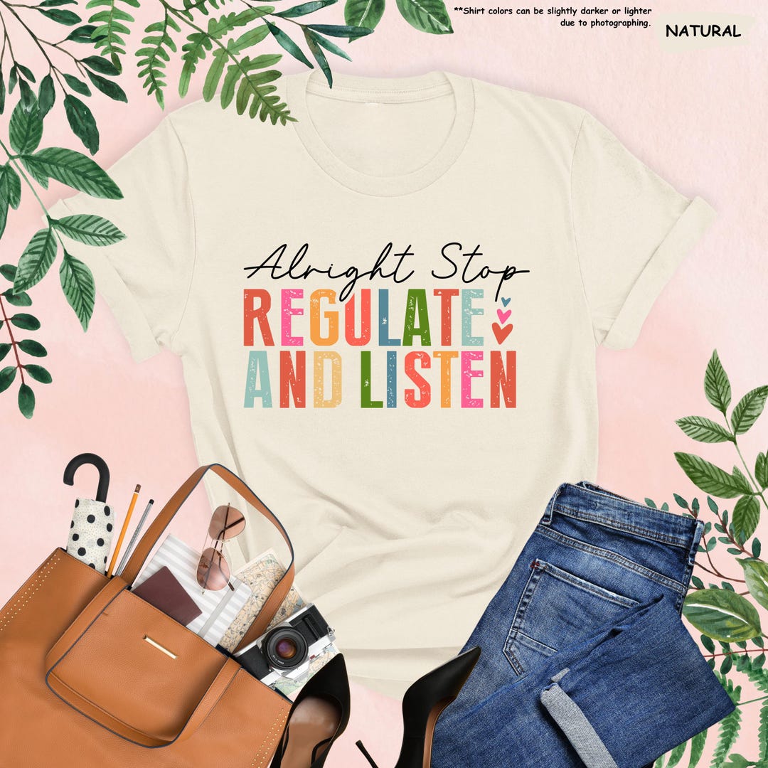 Alright Stop Regulate and Listen Shirt, School Counselor Shirt, OT ...