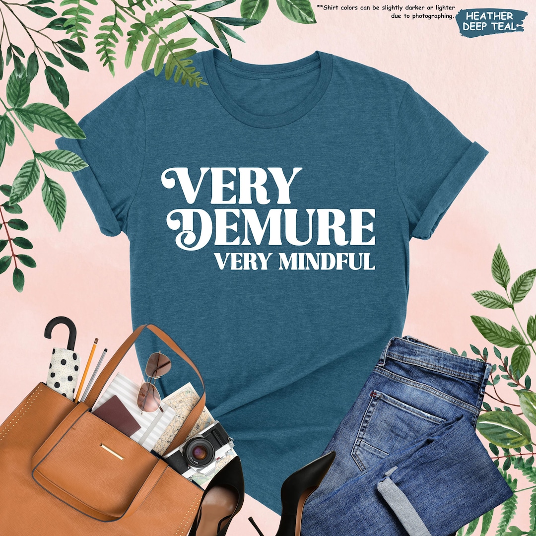 Very Demure Very Mindful Shirt, Trendy Girl Shirt, Tiktok Viral Shirt ...