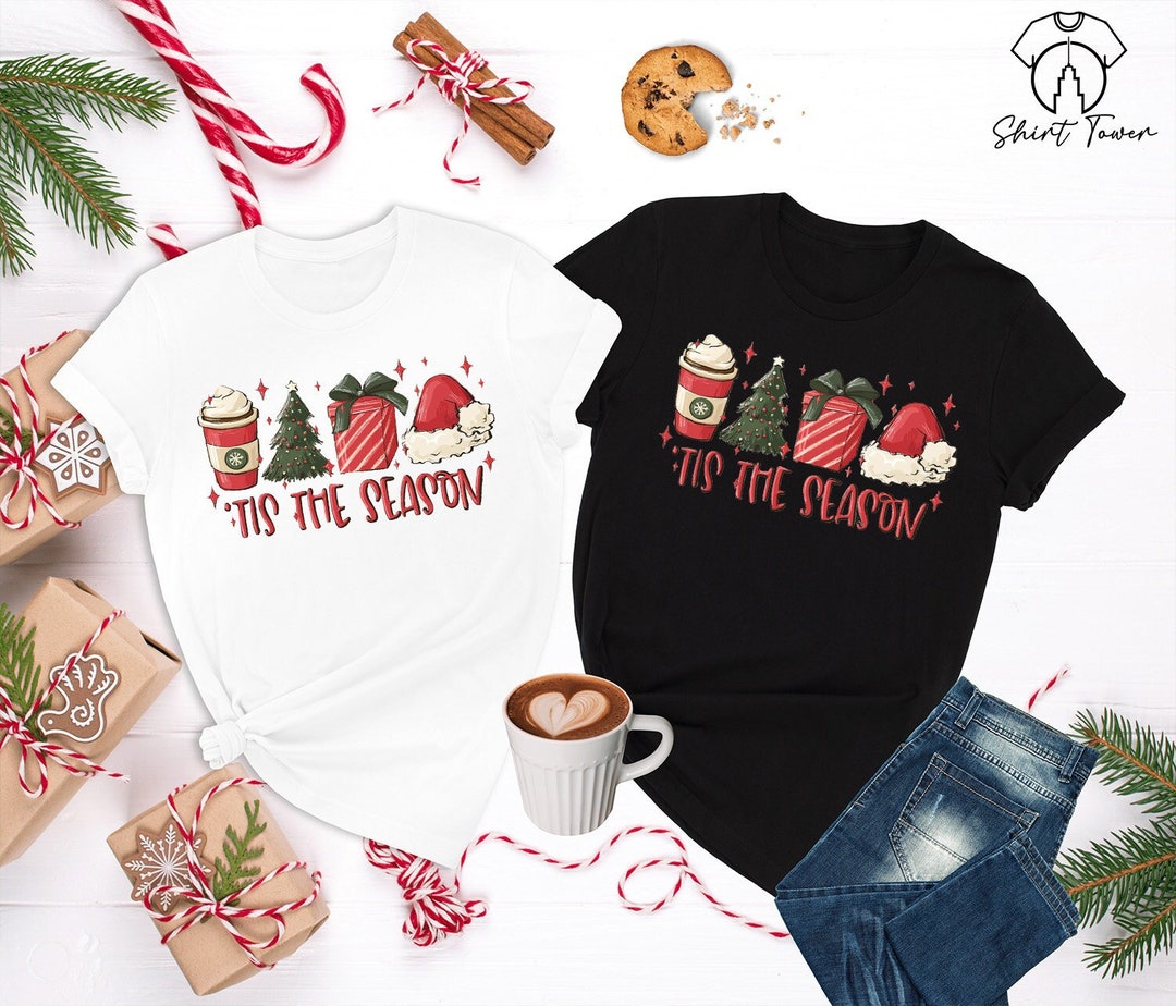 Tis the Season Shirt, Christmas Tis the Season Shirt, Christmas Coffee ...