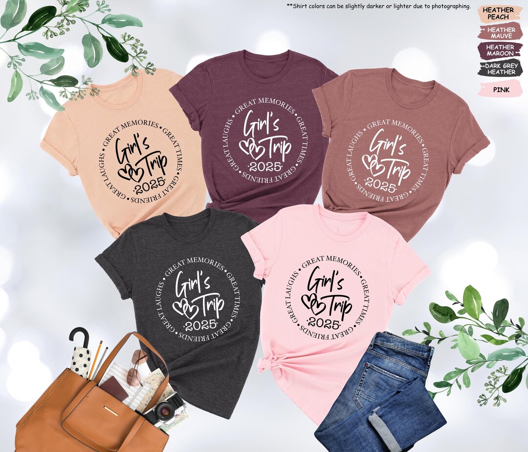 Girls Trip 2025 Shirt, Great Memories Great Times Great Friends Great Laughs, Besties Trip Shirt ...
