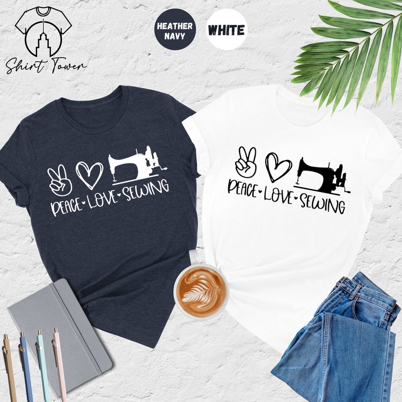 Peace Love Sewing Shirt, Sewing Machine Shirt, Sewing Lover Shirt ...