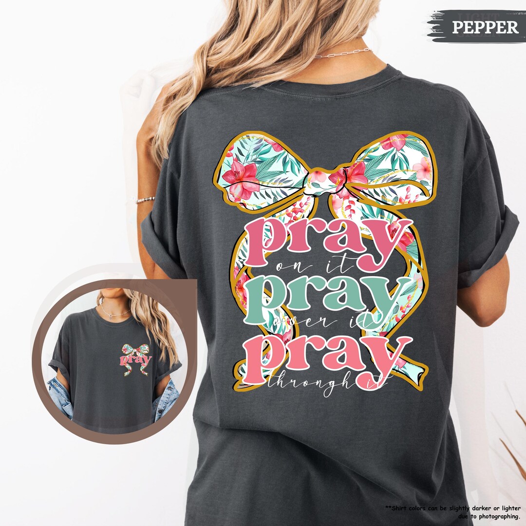 Comfort Colors Pray Coquette Shirt, Pray on It Pray Over It Pray ...