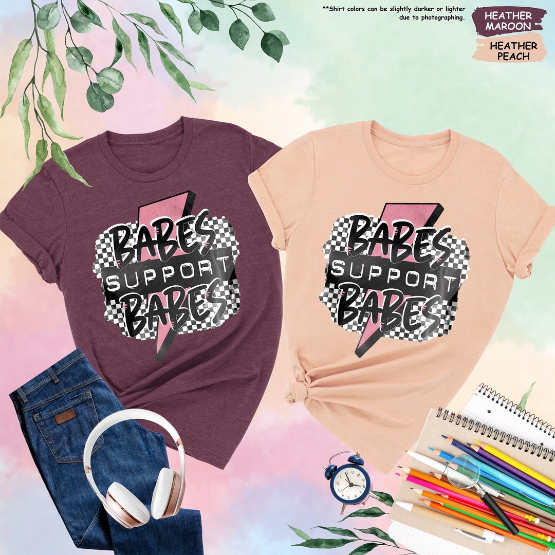 Babes Support Babes Shirt, Baby Shirt, Girl Power Shirt, Woman ...