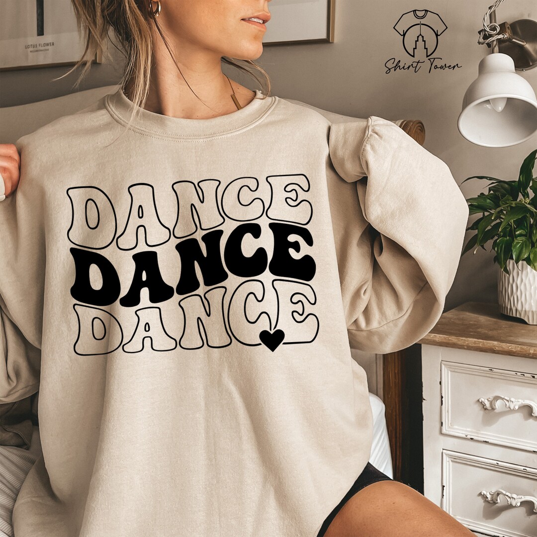Dance Sweatshirt, Dancer Sweatshirt, Dance Mom Sweater, Dance Teacher ...