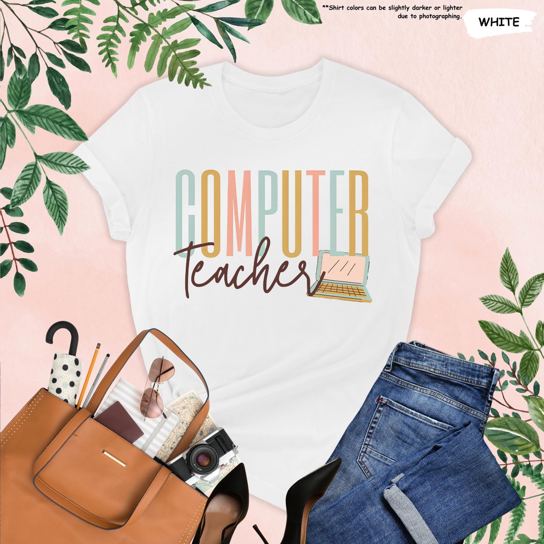 Computer Teacher Shirt, Computer Teacher Gift, Technology Teacher Shirt ...