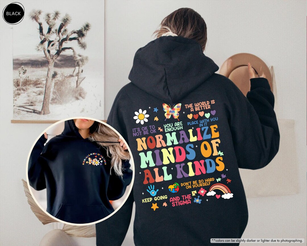 Normalize Minds of All Kinds Hoodie, Mental Health Sweater, Autism ...