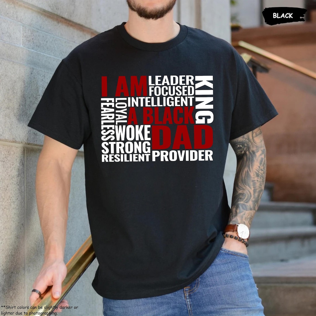 I Am A Black Dad Shirt, Black Fathers Day Shirts, Black Father Matter ...