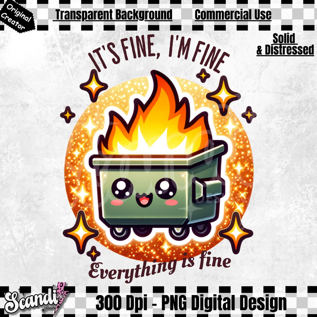 Funny Everything's Fine PNG | Dumpster Fire Clipart | Emotional ...