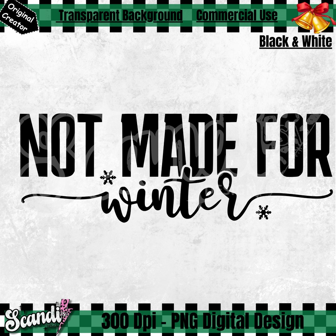 Not Made for Winter PNG - Sweater Weather PNG - Cozy Season PNG - Merry ...