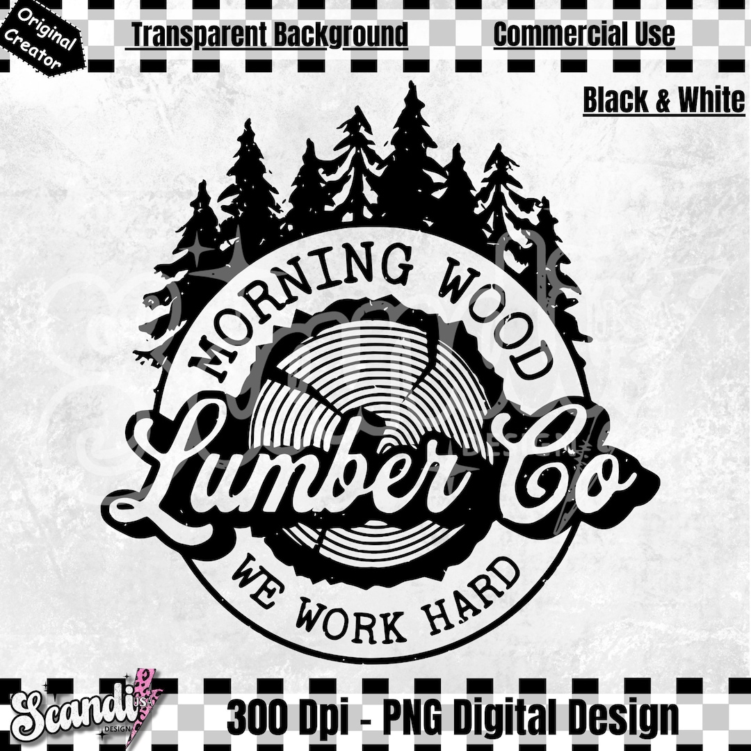 Morning Wood Lumber Co PNG - Funny Gag - Birthday PNG - Funny Shirt ...