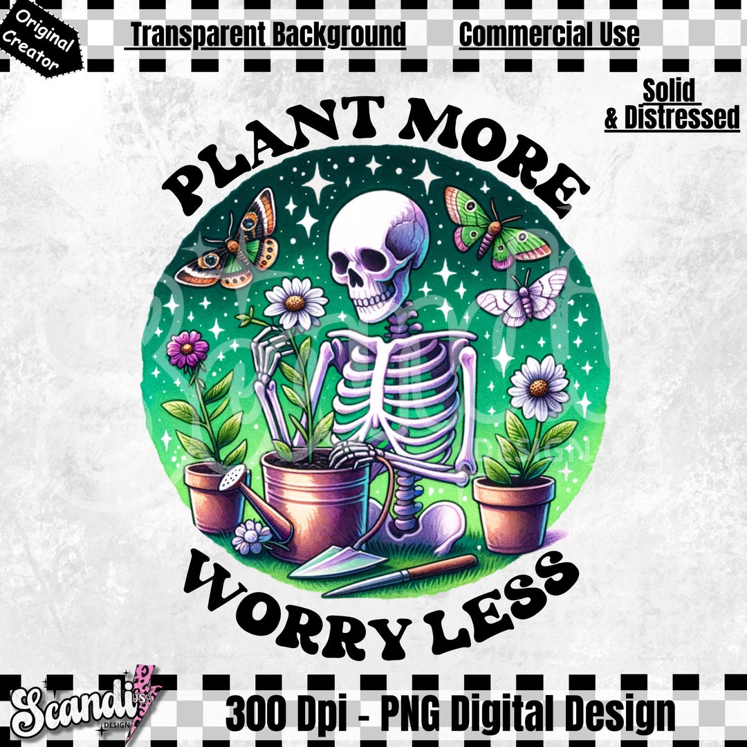 Plant More Worry Less PNG | Funny Environmental Clipart | Snarky ...