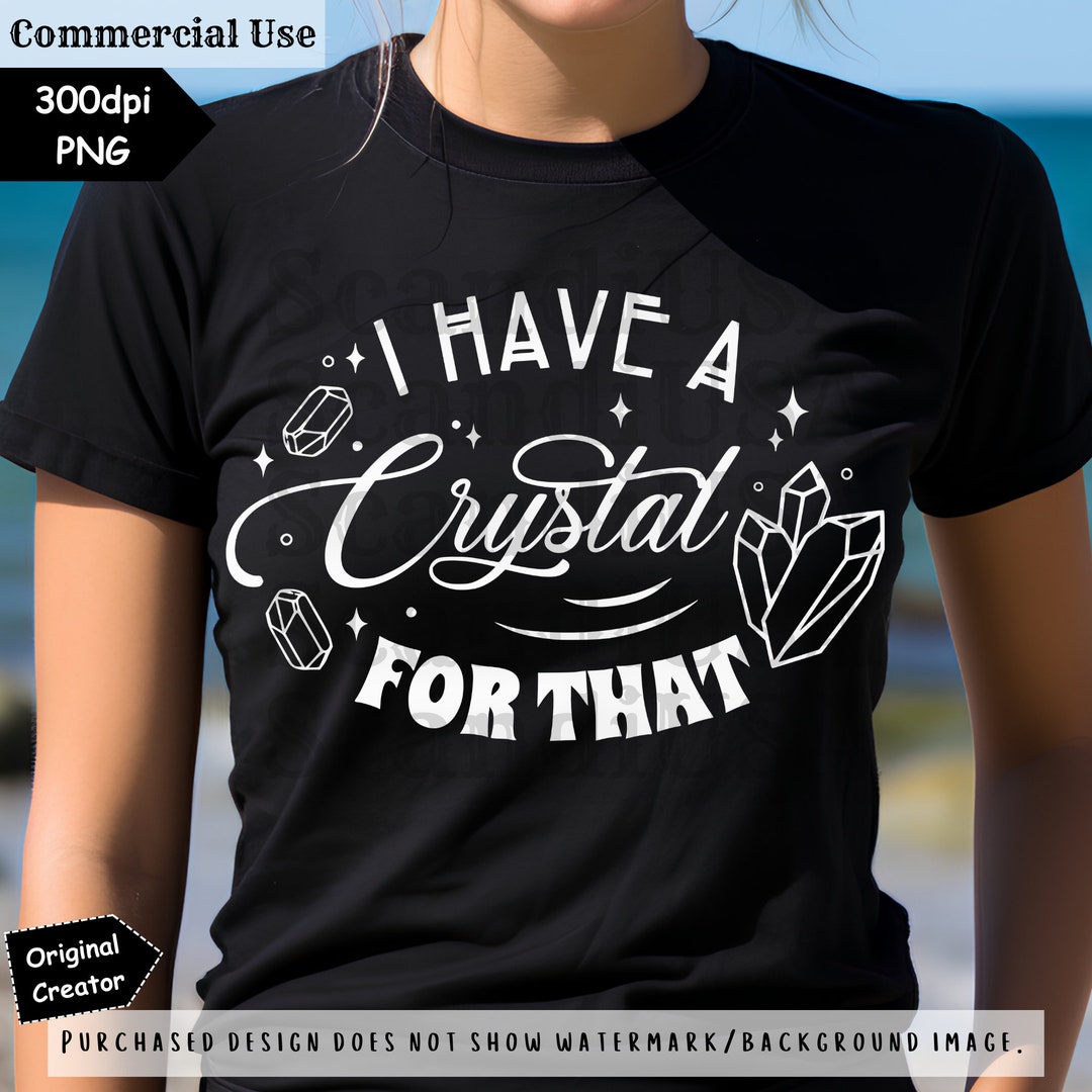 I Have a Crystal for That PNG Crystal Quotes PNG Magic PNG - Etsy