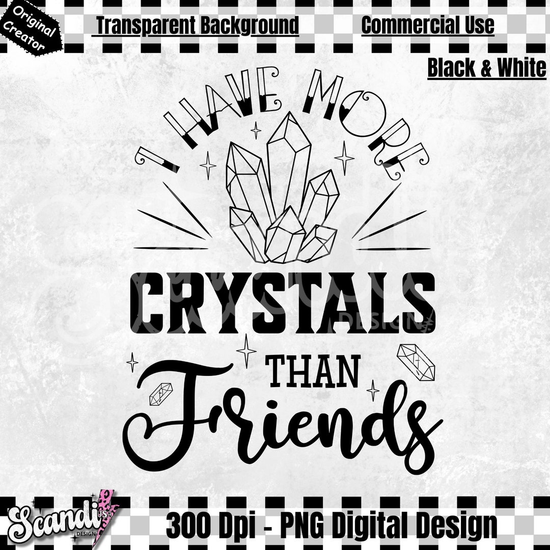 I Have More Crystals Than Friends PNG - Funny Quotes PNG - Tattoo ...
