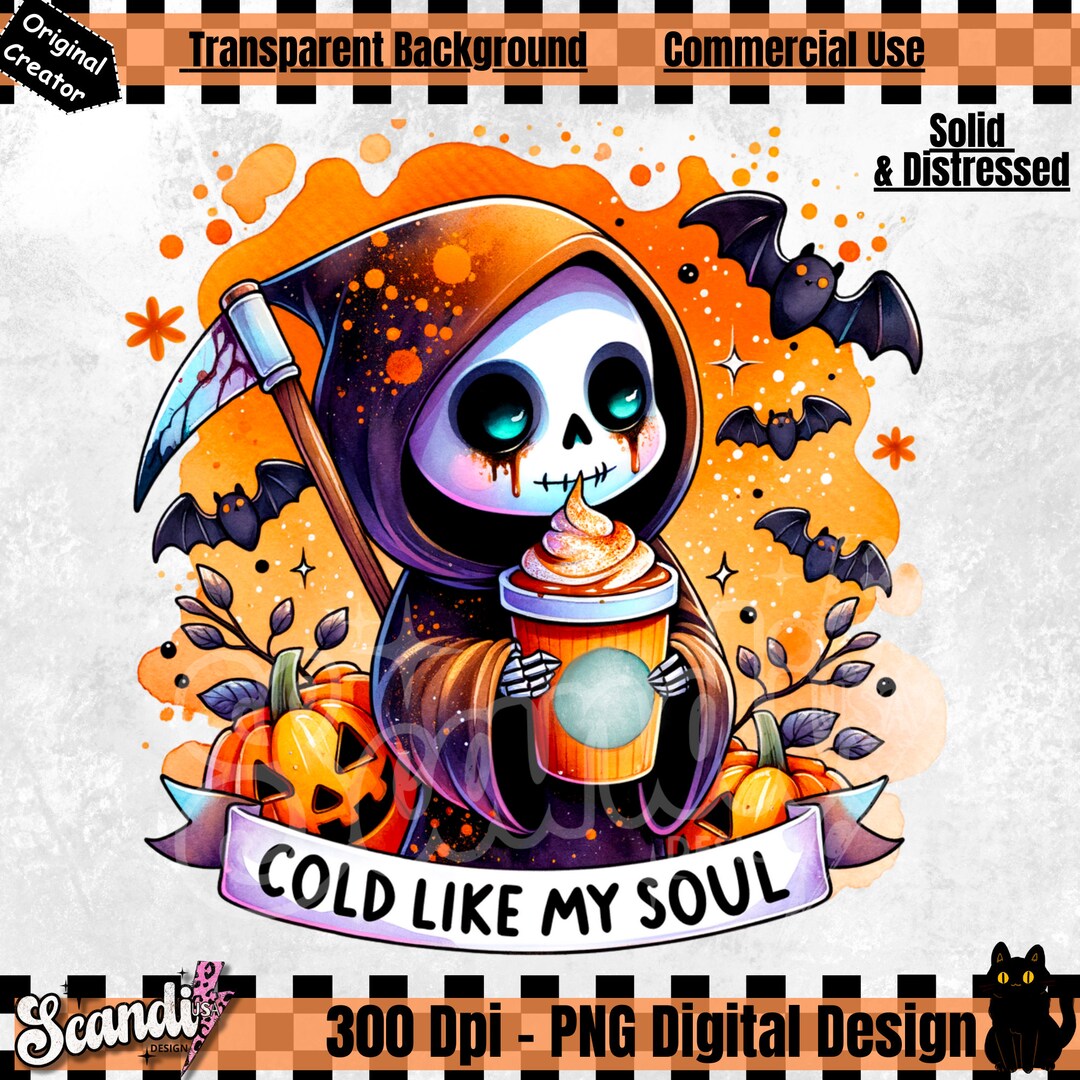 Cold Like My Soul PNG, Grim Reaper Clipart, Snarky Coffee Addict Tshirt ...
