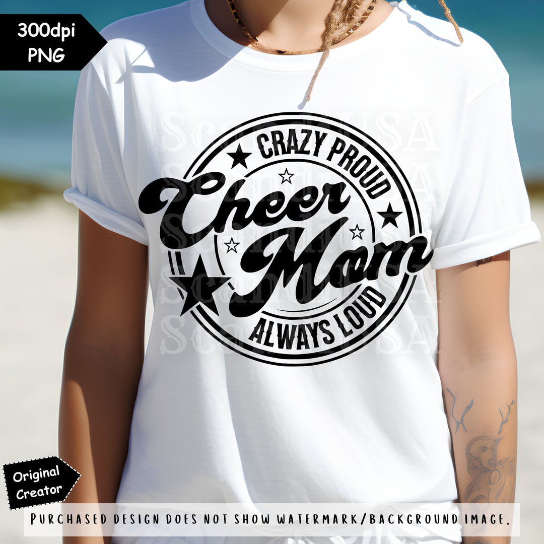 Crazy Proud Cheer MOM Always Loud PNG Cheer Mom Png Cheer Mama Crazy ...