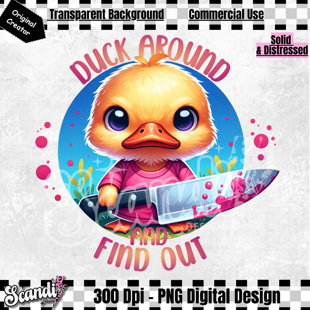Duck Around and Find Out PNG, Funny Duck Clipart, Snarky Sublimation ...