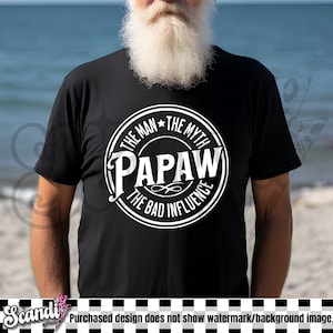 PAPAW Funny Gift PNG | Papaw Bad Influence | Funny Grandpa Shirt ...