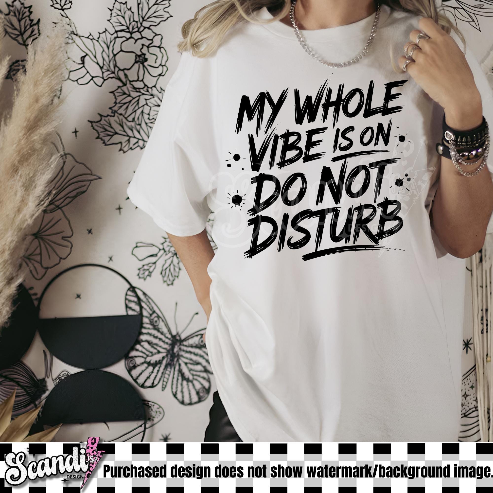 My Whole Vibe is on Do Not Disturb PNG, Do Not Disturb My Peace ...