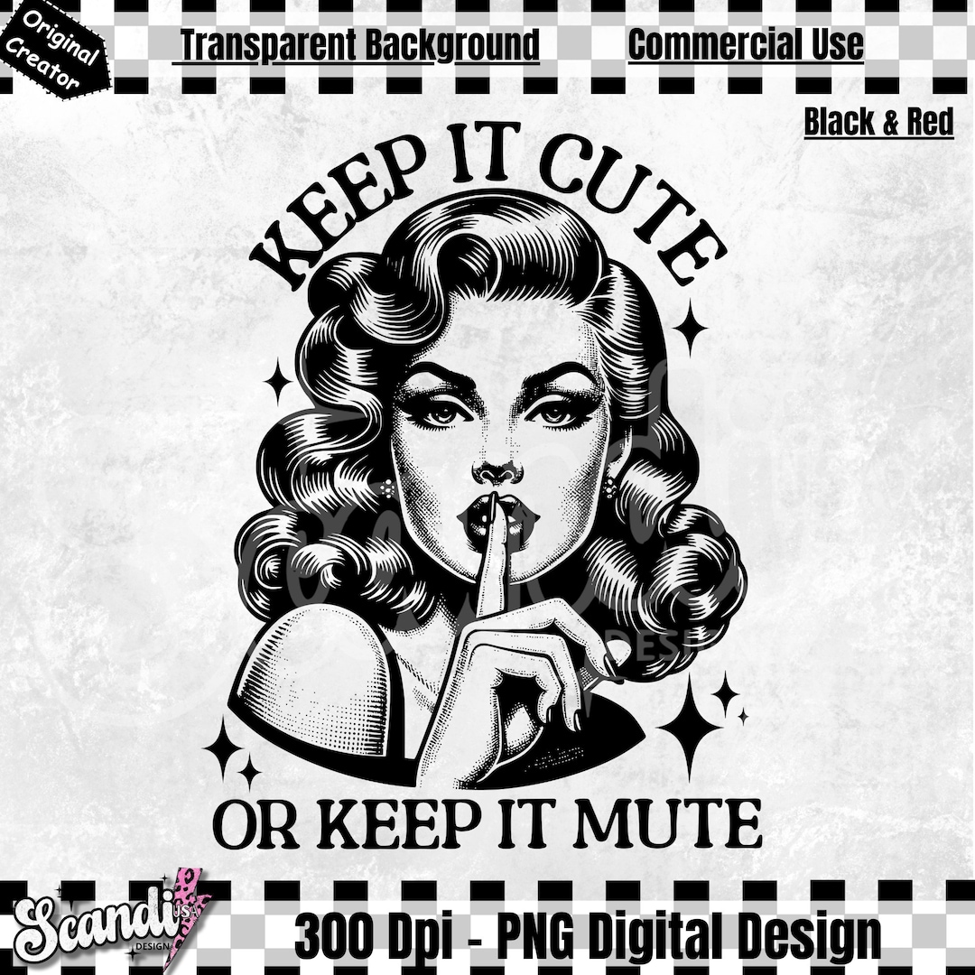 Keep It Cute or Keep It Mute PNG | Funny Retro T-shirt Design | Mug ...