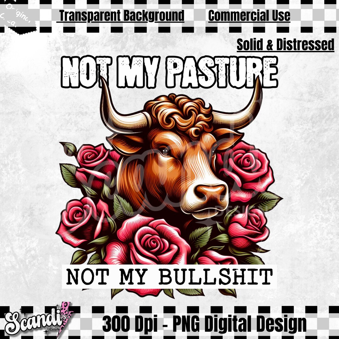 Not My Pasture Not My Bullshit PNG Not Today Heifer PNG Funny ...