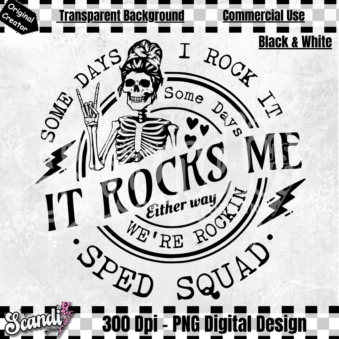 Some Days I Rock It Some Days It Rocks Me Sped Squad - PNG - Sped Squad ...