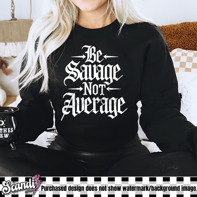 Be Savage Not Average PNG Digital Design Download, Grunge Png, Snarky ...